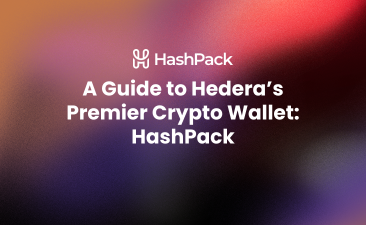 A Guide to Hedera’s Premier Crypto Wallet: HashPack